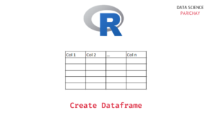 How to Create a DataFrame in R? - Data Science Parichay