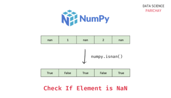 Numpy - Check If an Element is NaN - Data Science Parichay