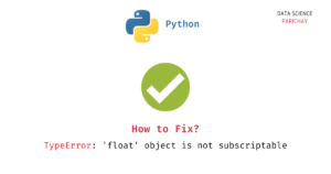 How to Fix - TypeError 'float' object is not subscriptable - Data ...